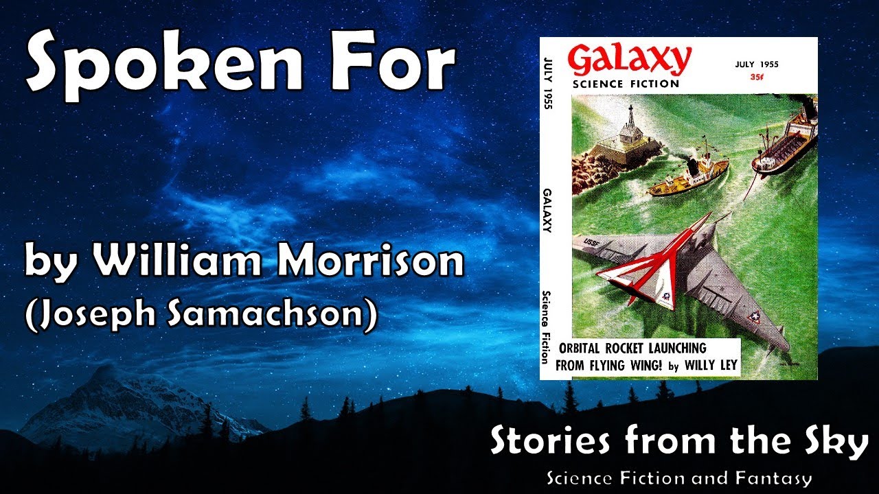 TRAGIC Sci-Fi Read Along: Spoken For - William Morrison | Bedtime for ...