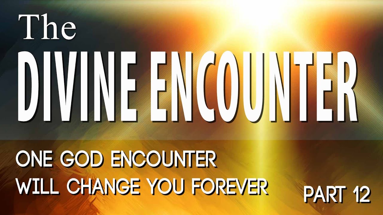 The Divine Encounter Part 12 | Entering His Presence through Surrender ...