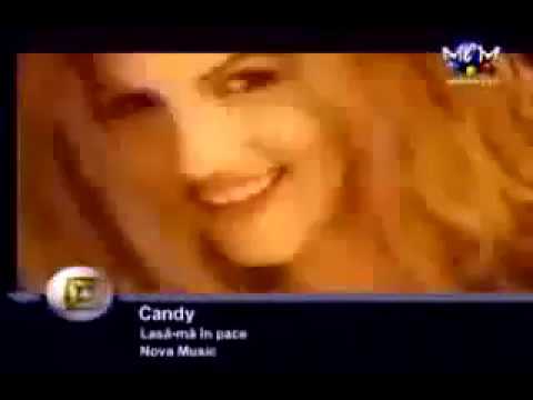 Candy - Lasă-mă în Pace - YouTube