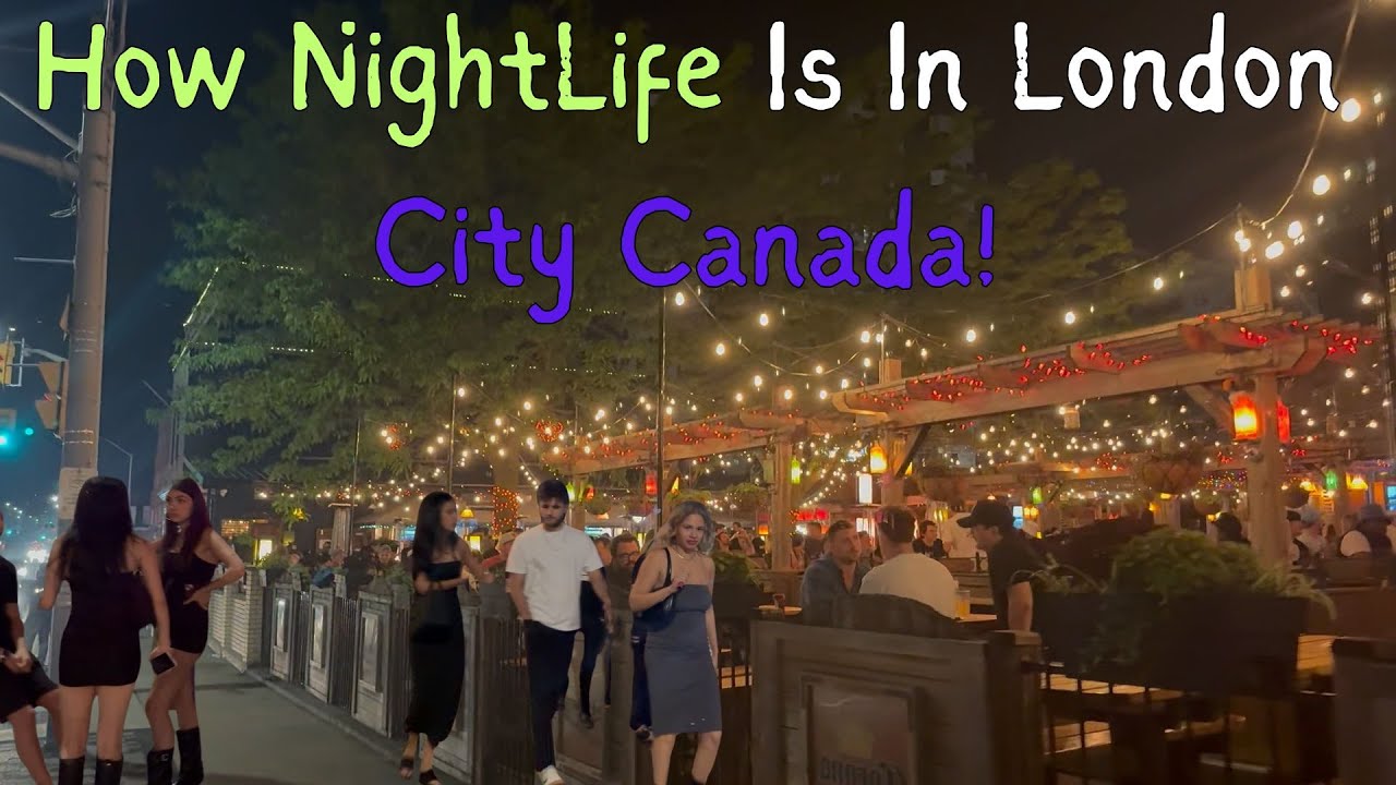 Nightlife in Canada | London Downtown Nightlife | London Ontario ...