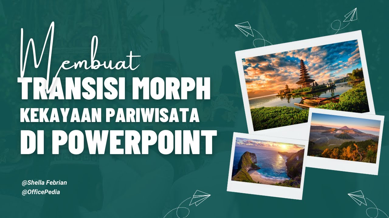 Officepedia- Ruang Tutorial : Transisi Morph Kekayaan Pariwisata di ...