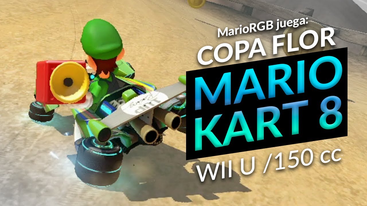 Primer lugar en Copa Flor 150 CC | Mario Kart 8 - Wii U | Final ...
