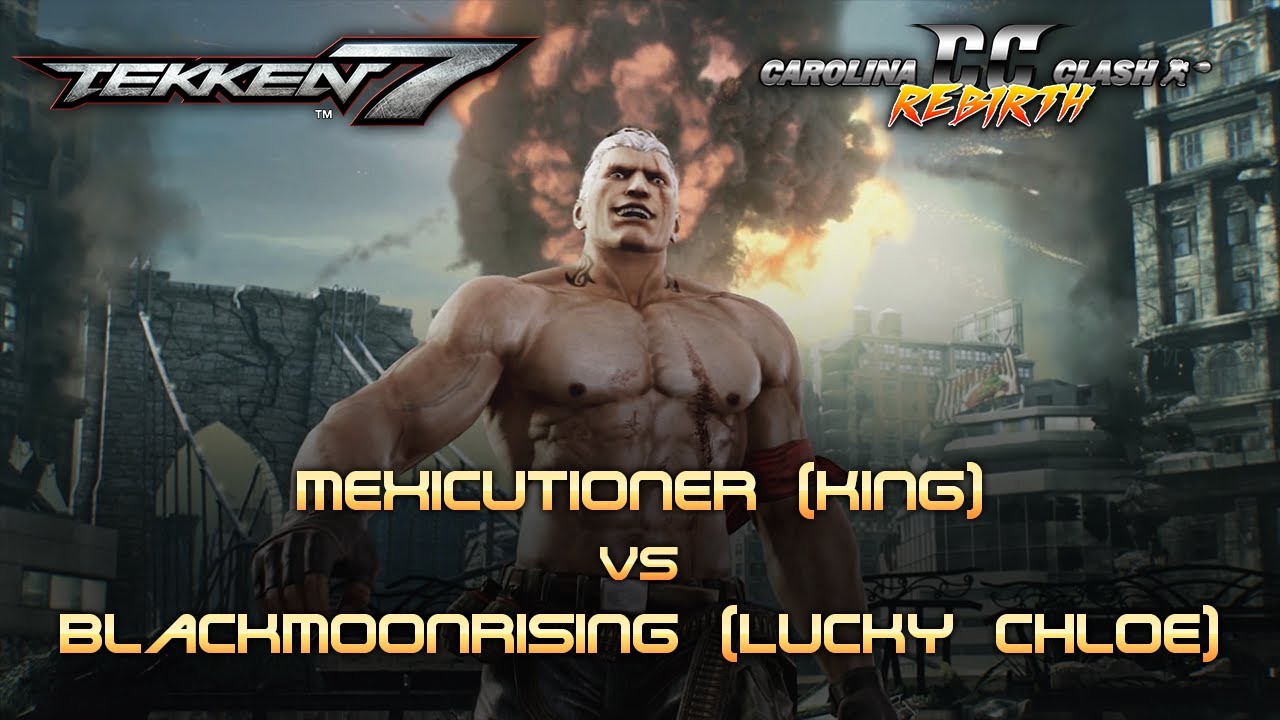 Tekken 7 - Mexicutioner (King) vs BlackMoonRising (Lucky Chloe) - YouTube