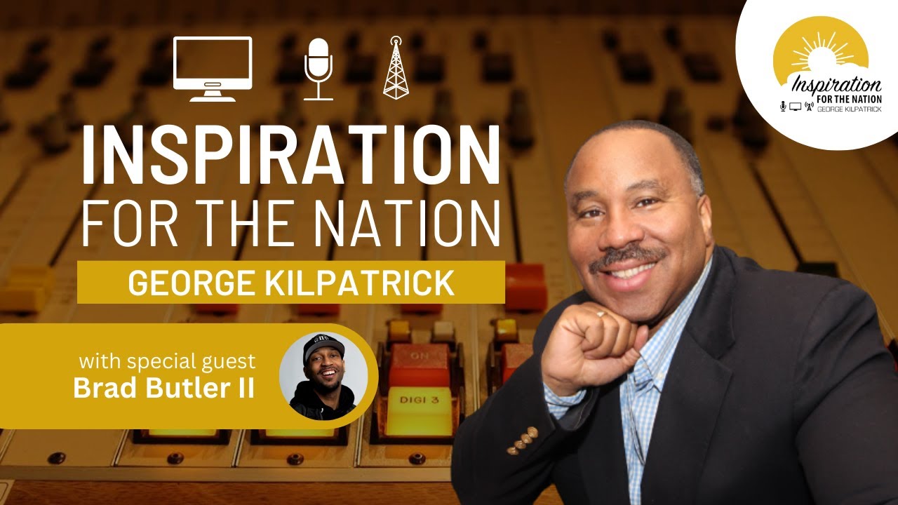 George Kilpatrick Inspiration for the Nation - Leveling Up Life with ...