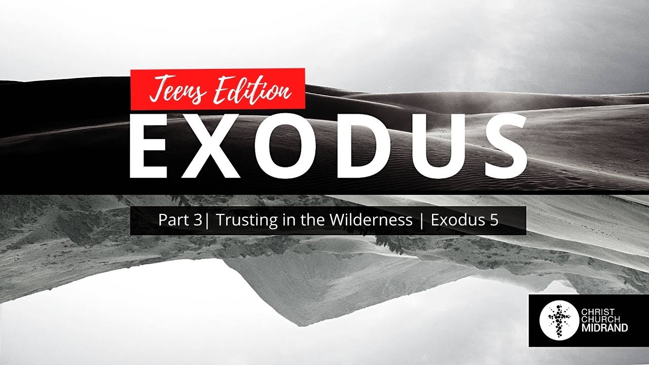 13 June - Teens - Exodus - Trusting in the Wilderness - Gareth Maggs ...