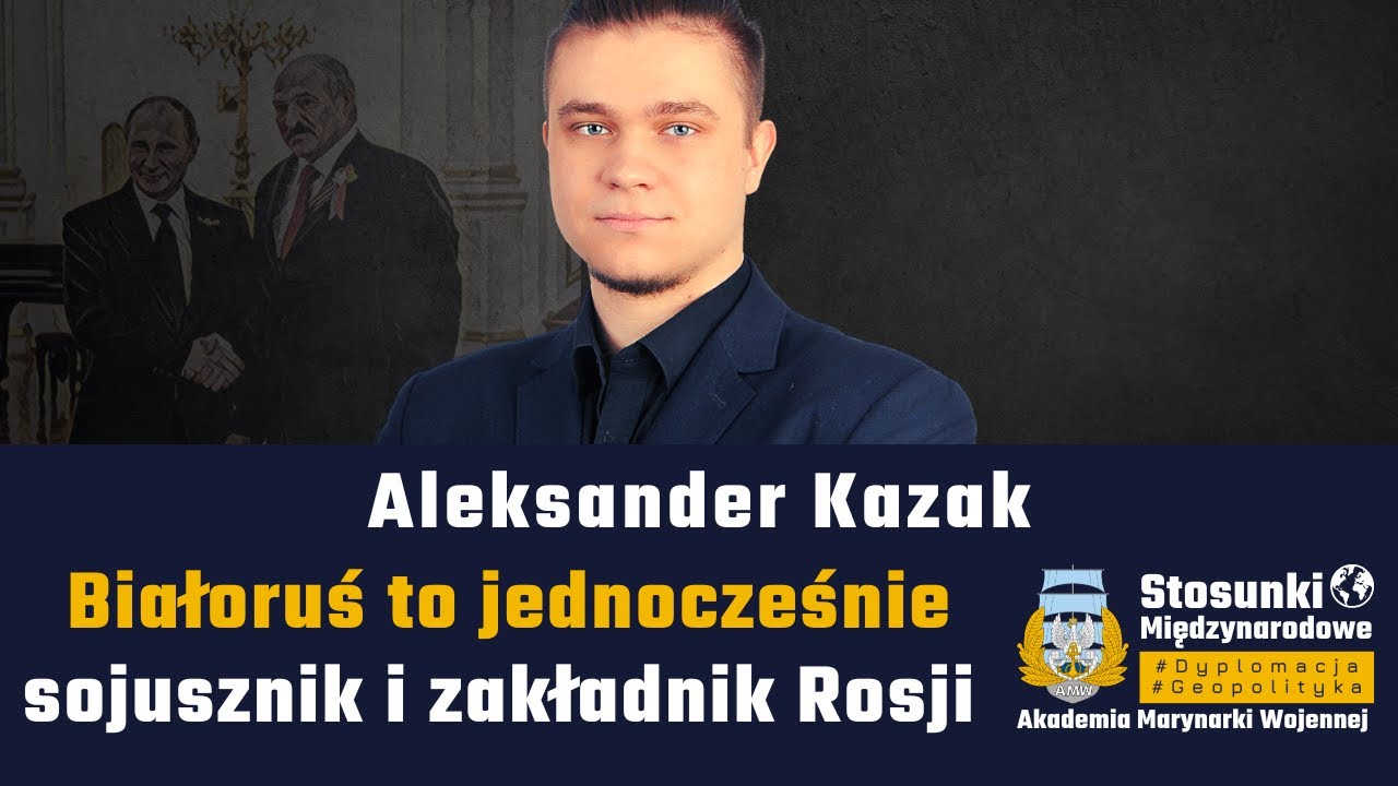 Białoruś to jednocześnie sojusznik i zakładnik Rosji | Aleksander Kazak ...