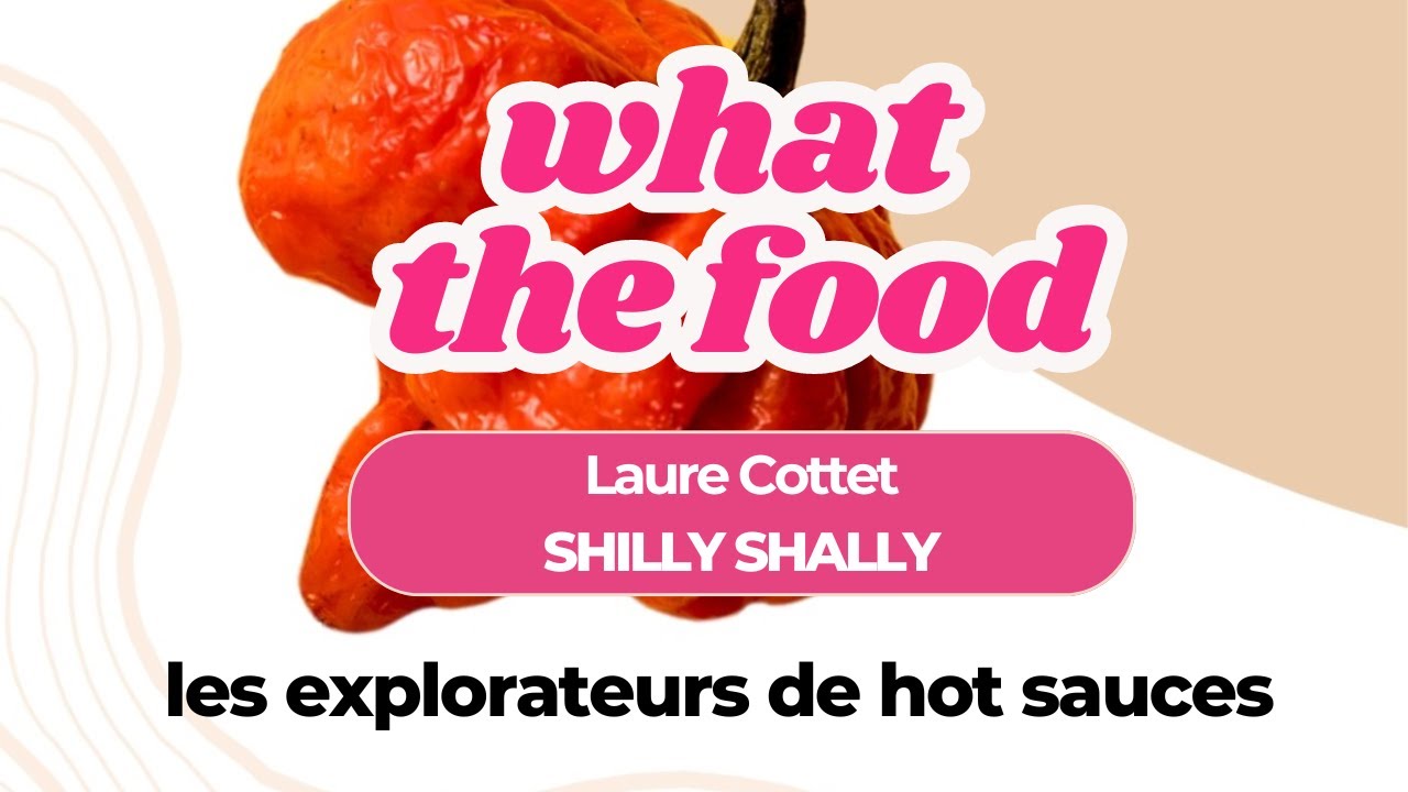 Shilly Shally : les explorateurs de hot sauces avec Laure Cottet - YouTube