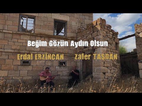 Erdal ERZİNCAN - Zafer TAŞDAN ( Beğim Gözün Aydın Olsun )