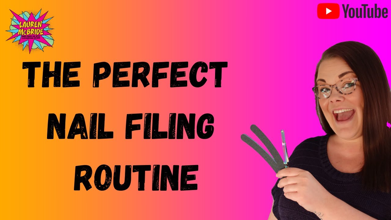 THE PERFECT NAIL FILING ROUTINE - YouTube