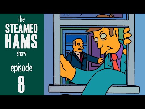 The Steamed Hams Show - Episode 8 - YouTube