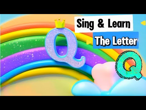 Sing & Learn the Letter Q – ABC song for Pre-schoolers, Toddlers & Kids ...