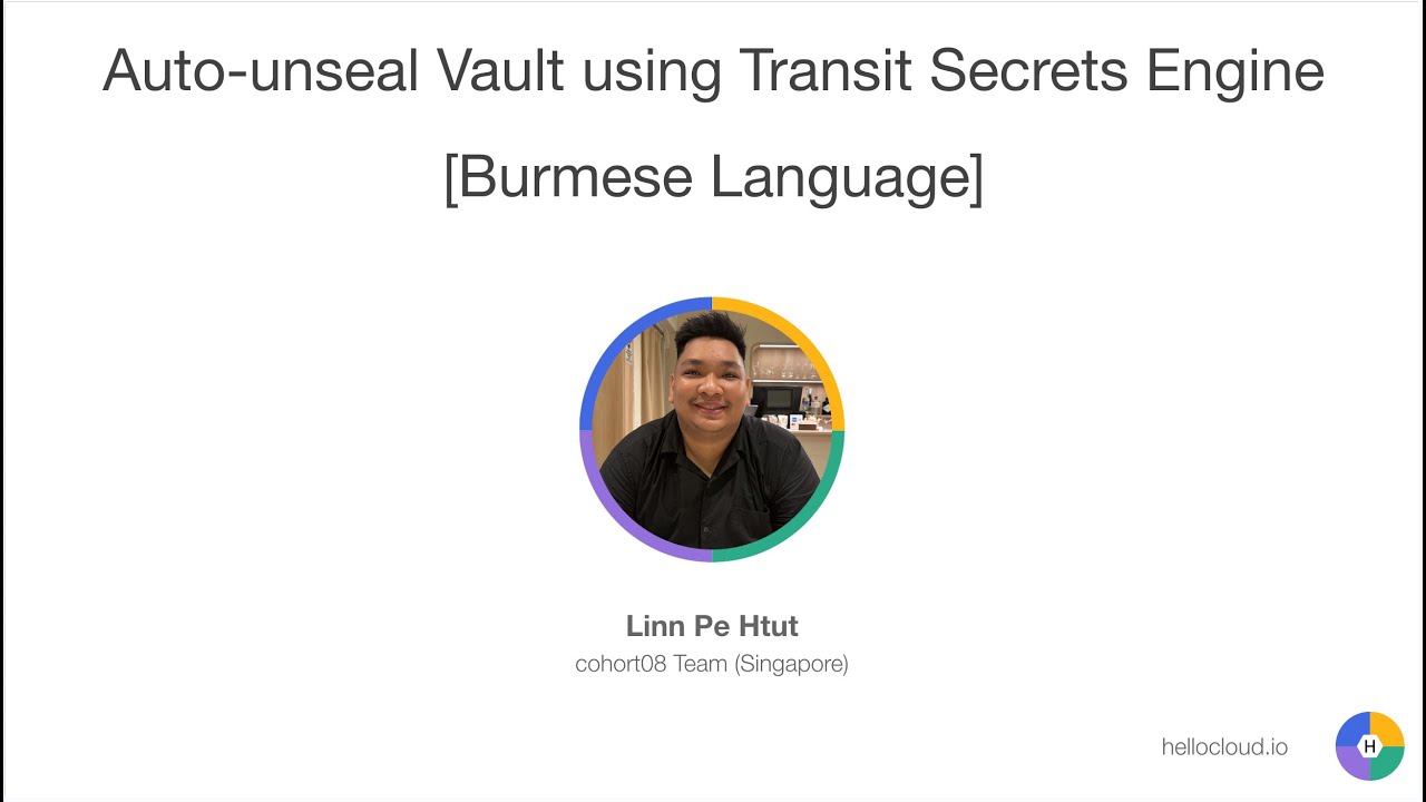 [HKS Session 07] Auto-unseal Vault using Transit Secrets Engine [Burmese Language] - YouTube