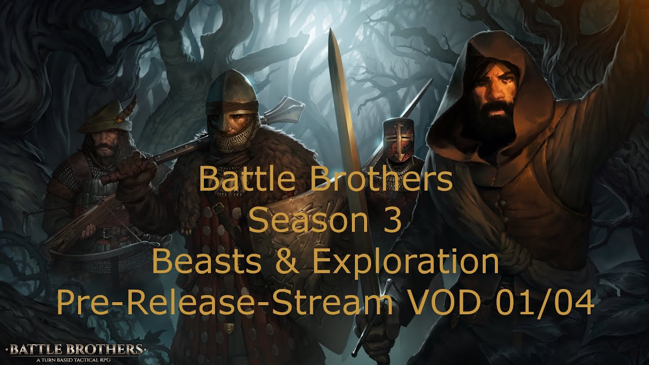 [01] Battle Brothers: Beasts & Exploration Pre-Release-Livestream, VOD ...