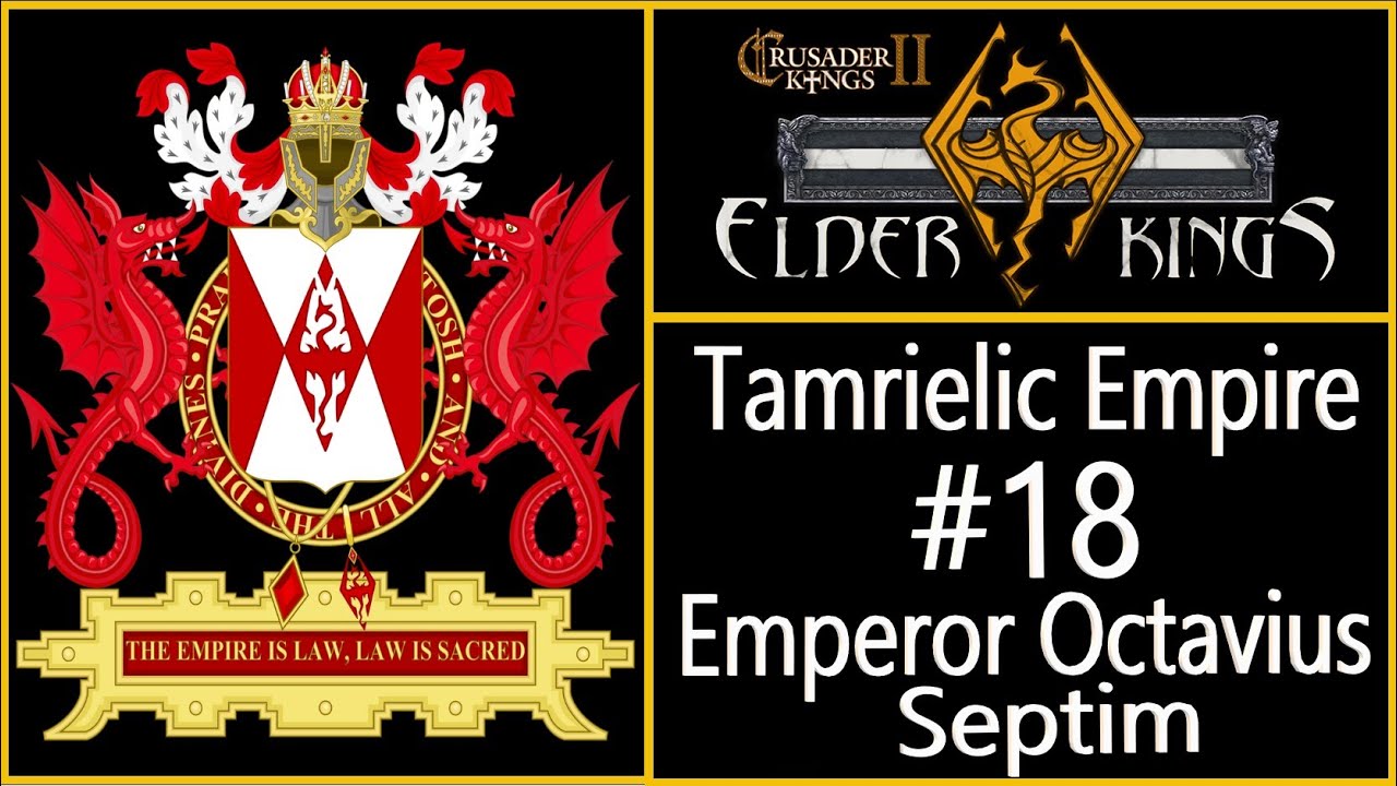 Crusader Kings 2 | Elder Kings Mod |#18 Tamrielic Empire | Emperor ...