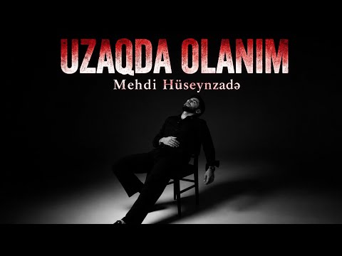 Uzaqda Olanım — Mehdi Hüseynzadə | Official Music Video