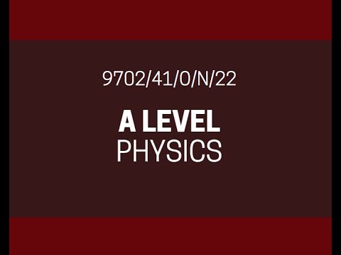 A Level Physics 9702 Paper 41 | October/November 2022 | PAPER 41 | 9701 ...