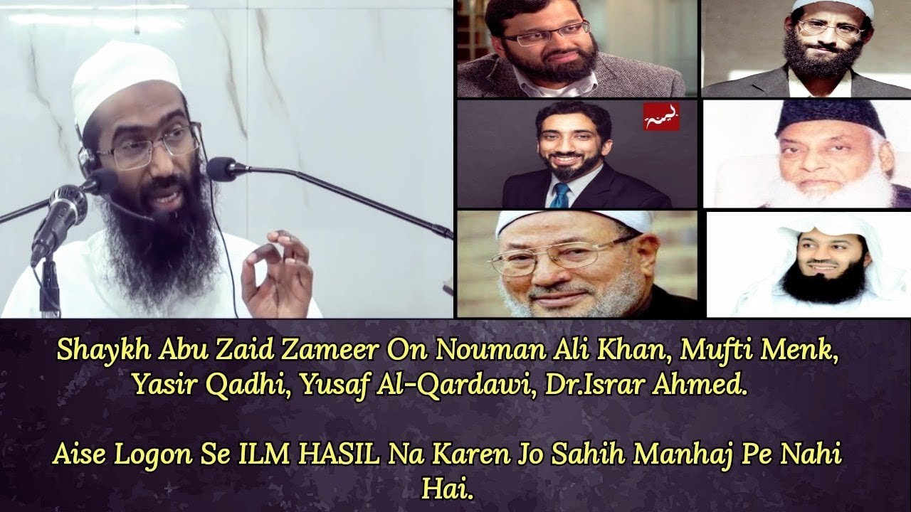 Shaykh Abu Zaid Zameer On Nouman Ali Khan, Mufti Menk, Yasir Qadhi ...