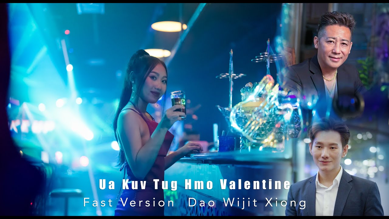 Ua Kuv Tug Hmo Valentine - Dao Wijit Xiong (Fast Version R-Lin Thoj ...