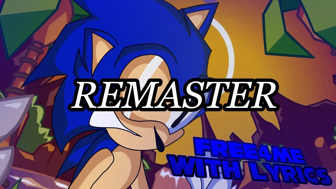 Sonic Legacy: Free 4 Me Cover Remastered - YouTube