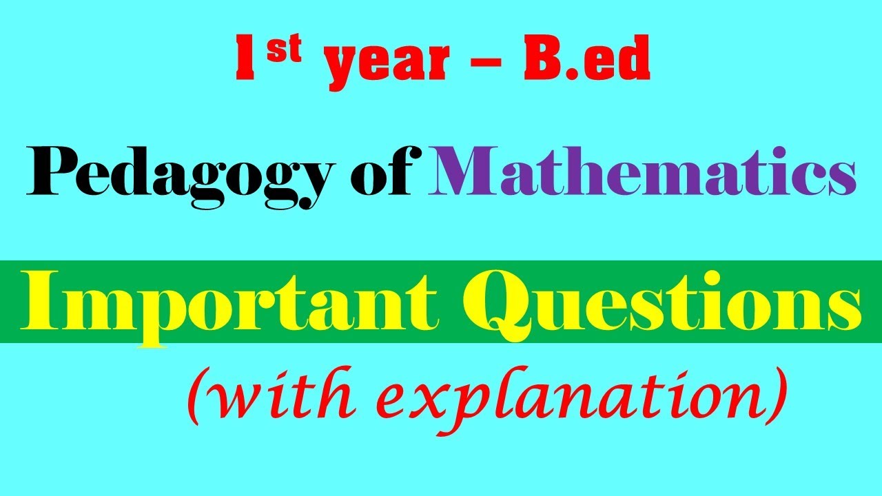 Pedagogy of Mathematics important questions | 1st year B.ed | easy ...