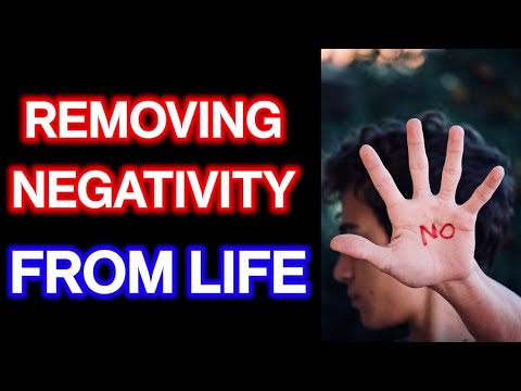 REMOVING NEGATIVITY FROM LIFE - YouTube
