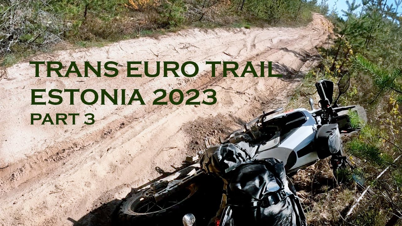 Trans Euro Trail Estonia Part 3 - YouTube
