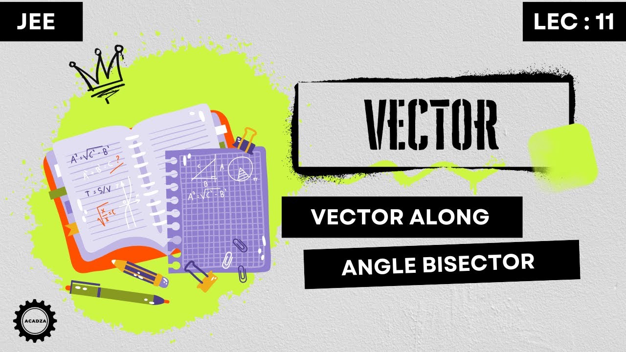 Vector | Vector Along Angle Bisector | The concept | JEE - YouTube