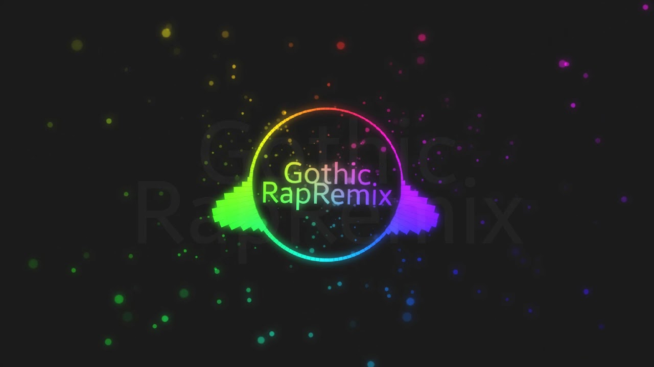 !Gothic! -Rap- !Remix! - YouTube