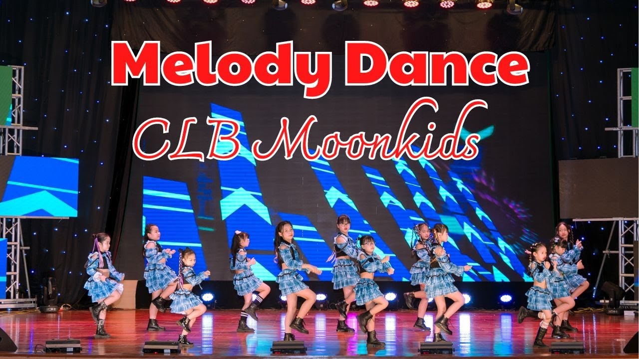 Melody Dance - CLB Moonkids #traitimnghethuat #clbmoonkids #dance # ...