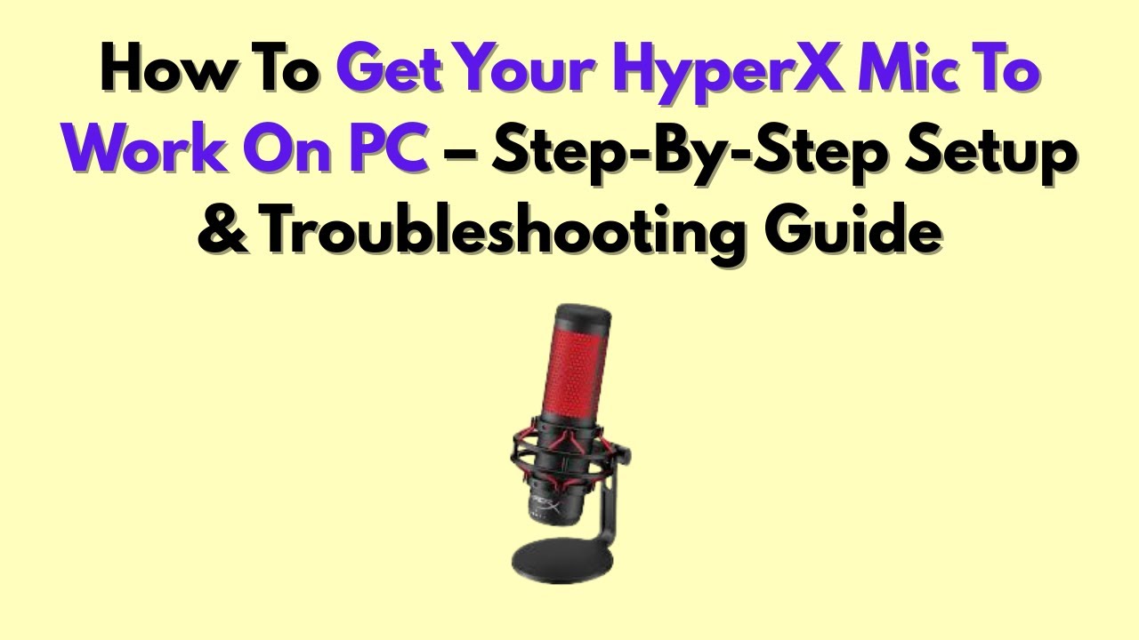 How To Get Your HyperX Mic To Work On PC – Step-By-Step Setup ...