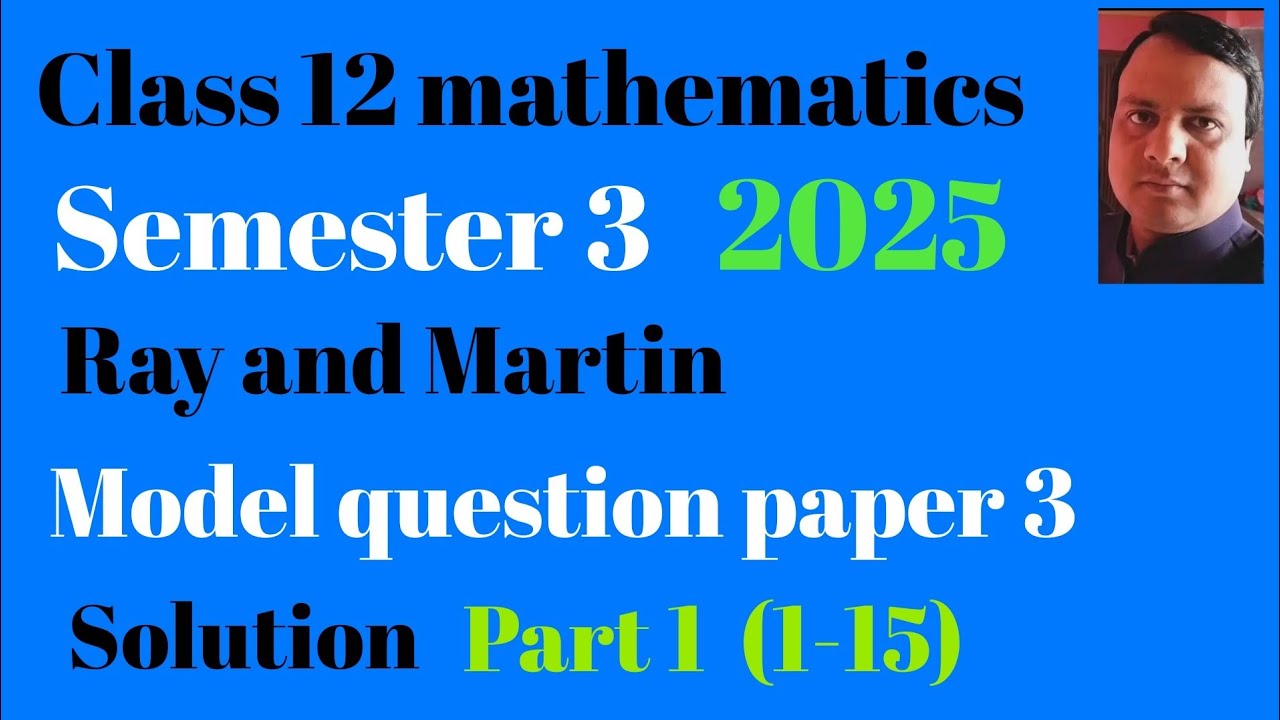Class 12 mathematics semester 3 || Ray and Martin model question 3 ...