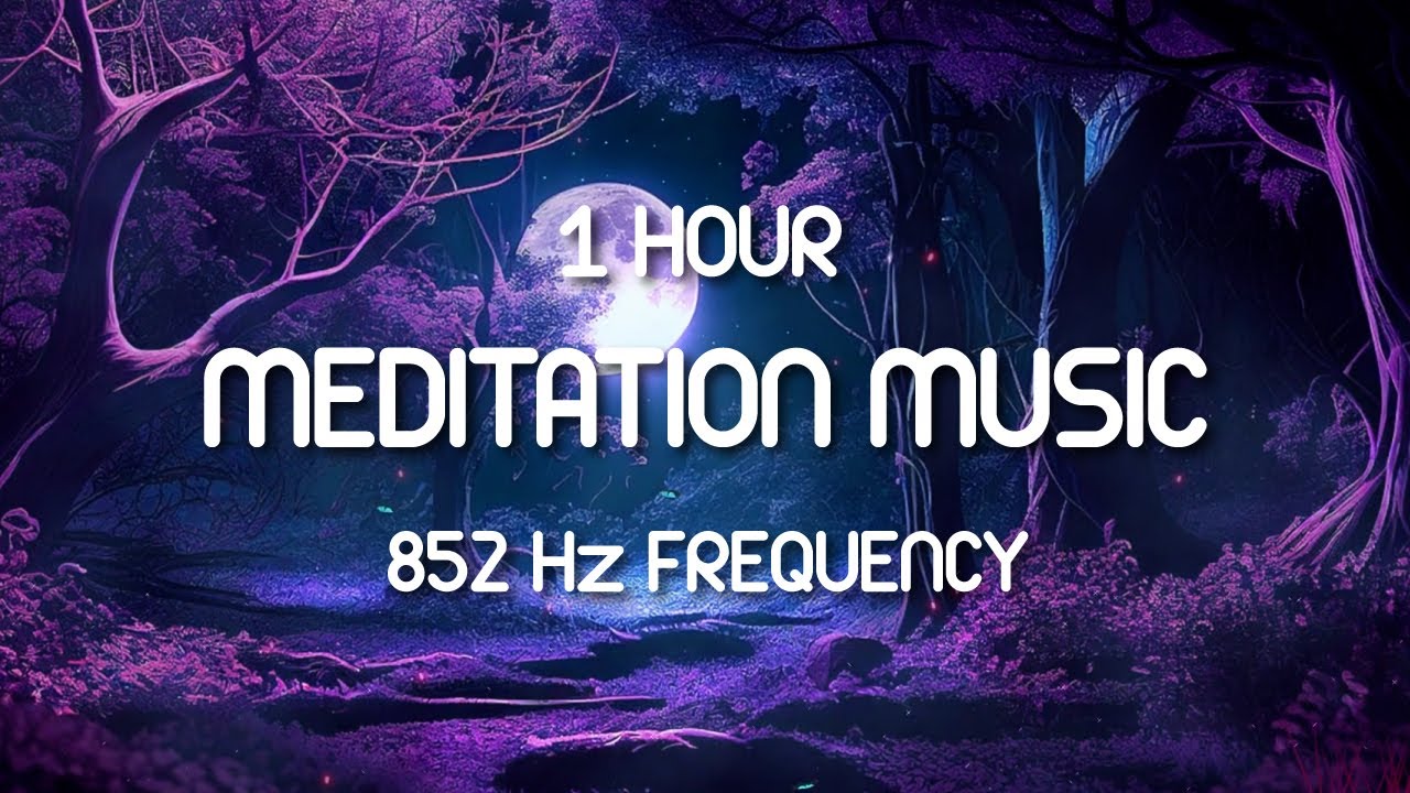 852 Hz- Let Go of Fear | Overthinking & Worries | Cleanse Destructive ...