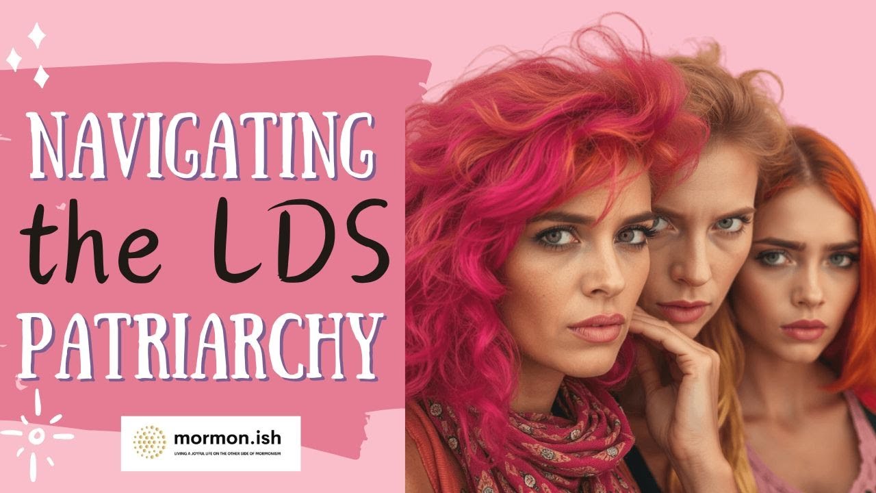 Navigating the LDS Patriarchy - YouTube