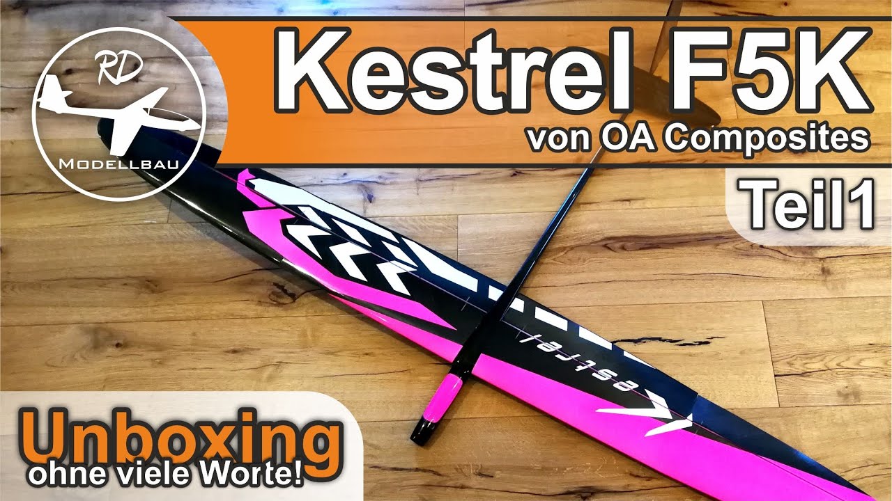 Kestrel F5K - OA Composites | Unboxing | Teil1 | High End ...