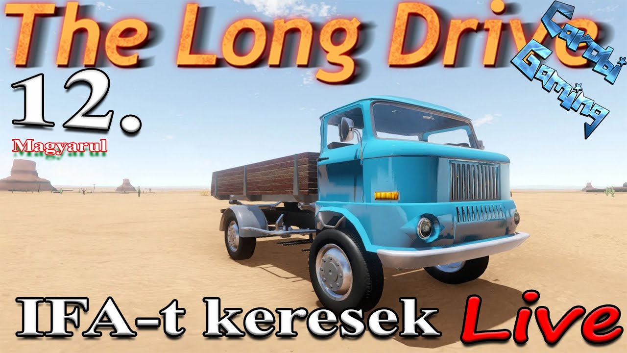 The Long Drive 12 rész (IFA kerestetik) - YouTube