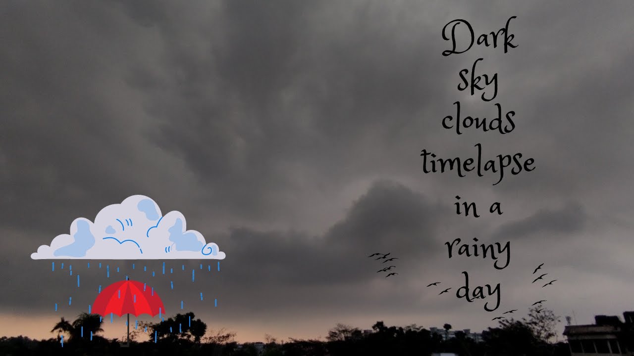 Dark sky clouds timelapse in a rainy day| Heavy rain| Rainstorm - YouTube