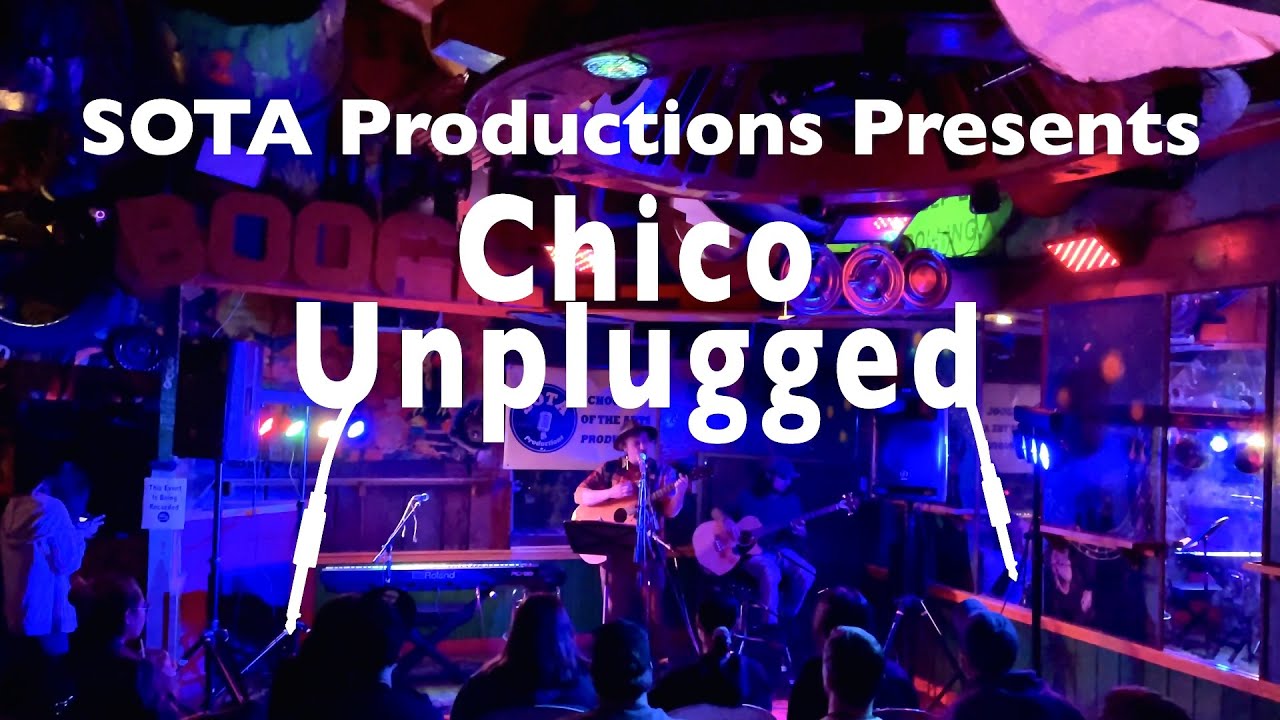 Chico Unplugged - Nov. 2021. A SOTA Productions and Chico tradition ...