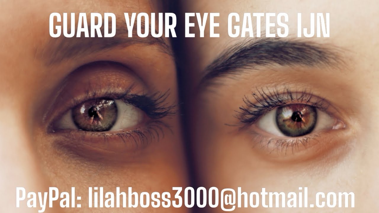 GUARD YOUR EYE GATES IJN - YouTube
