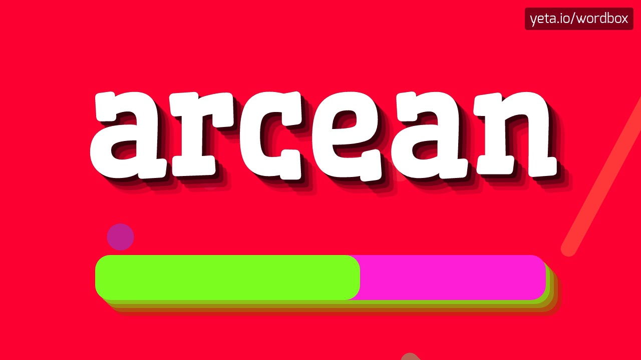 ARCEAN - HOW TO PRONOUNCE IT!? - YouTube