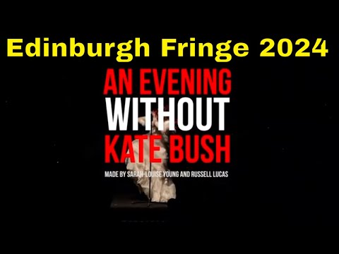 Edinburgh Fringe 2024 An Evening Without Kate Bush