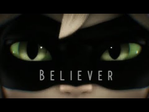 Believer | Adrien | Miraculous Ladybug