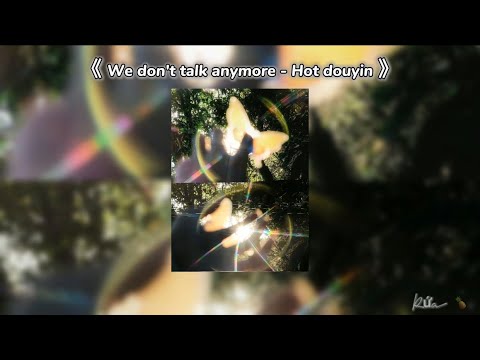 《Bản Mới Không Lời》 We Don't Talk Anymore - Mix Douyin Song 🧚‍♂️