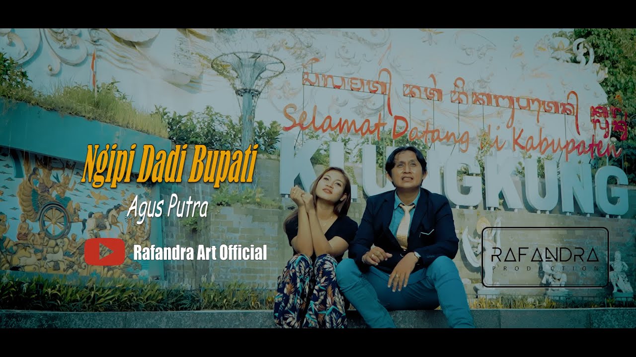 NGIPI DADI BUPATI // Agus Putra // Official Music Video - YouTube