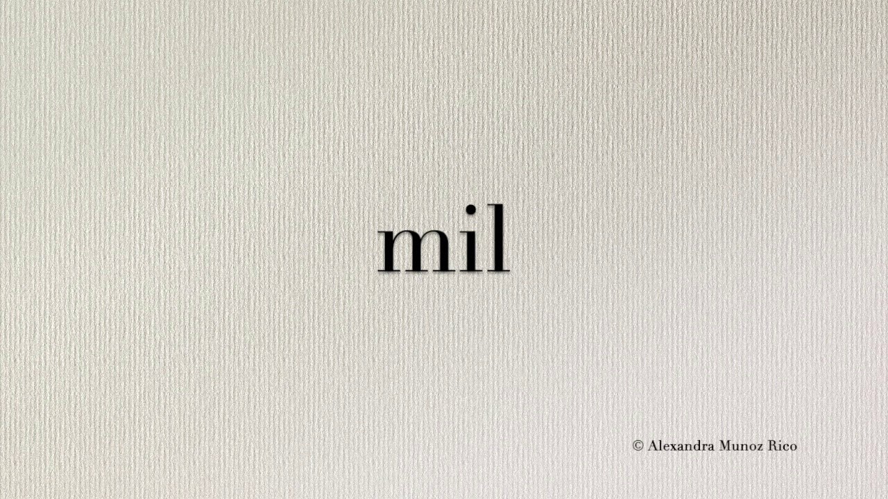 How to pronounce in Spanish 'mil' (one thousand) - YouTube
