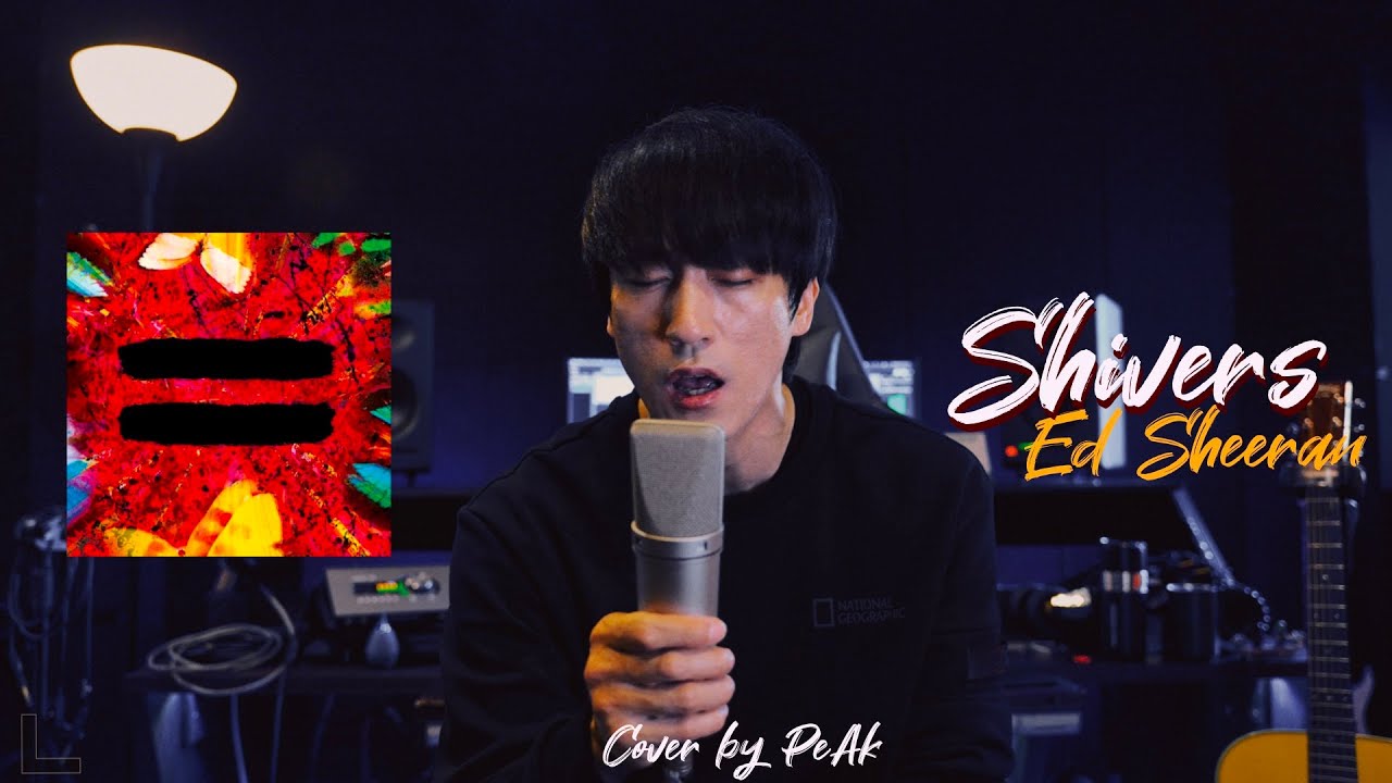 Ed Sheeran - Shivers (Cover by PeAk) - YouTube Music