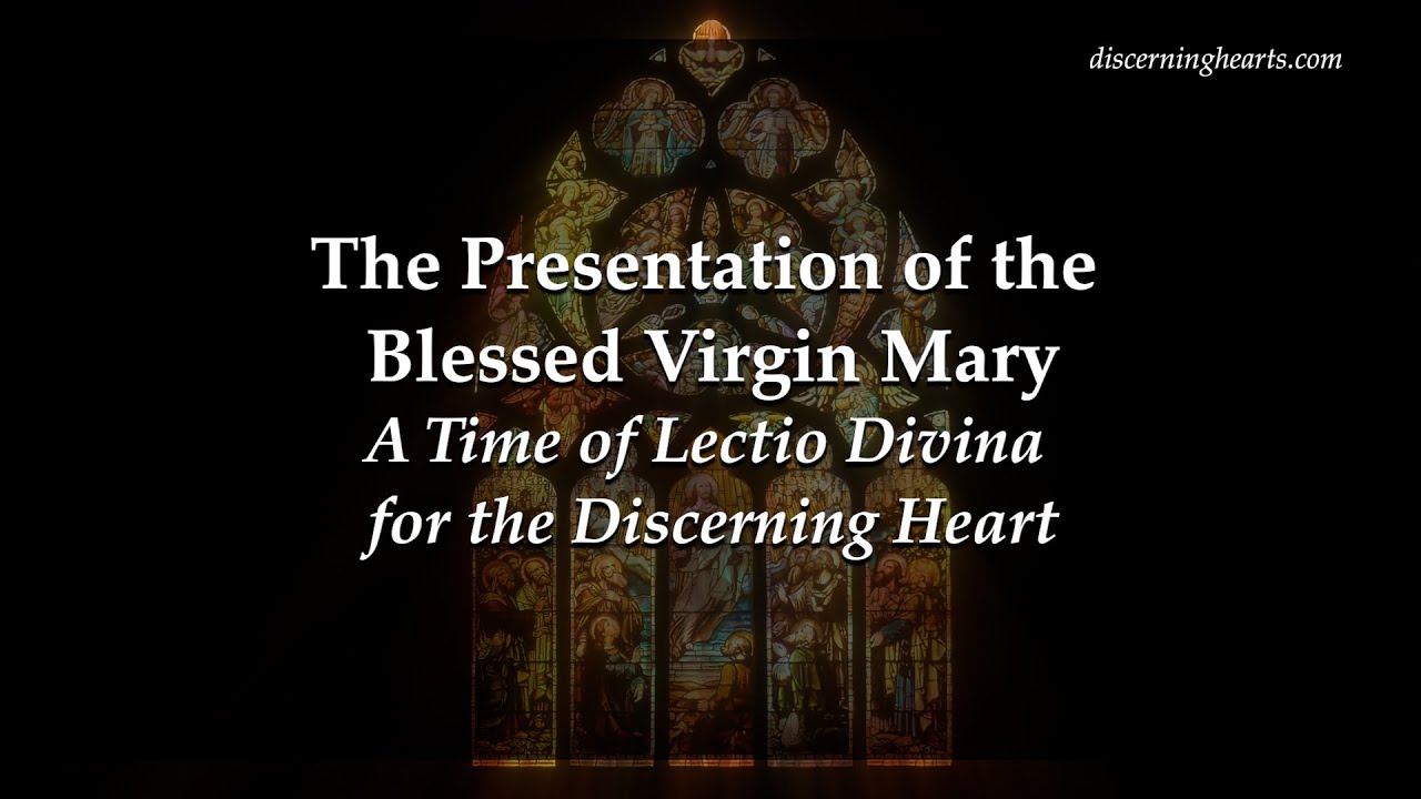 The Presentation of the Blessed Virgin Mary - A Time of Lectio Divina ...