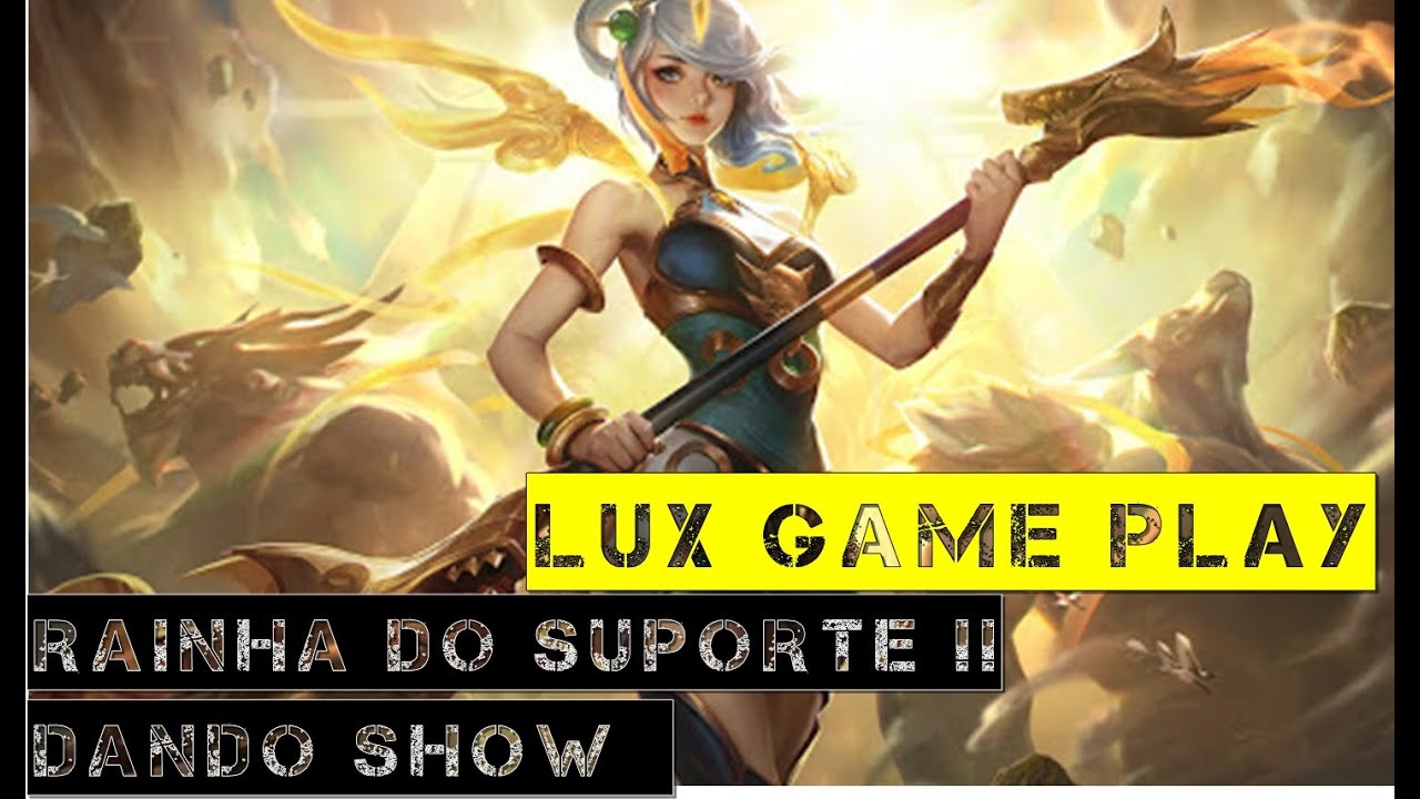 LUX DANDO SHOW NO SUPORTE :/ TIME NÃO AJUDOU - YouTube