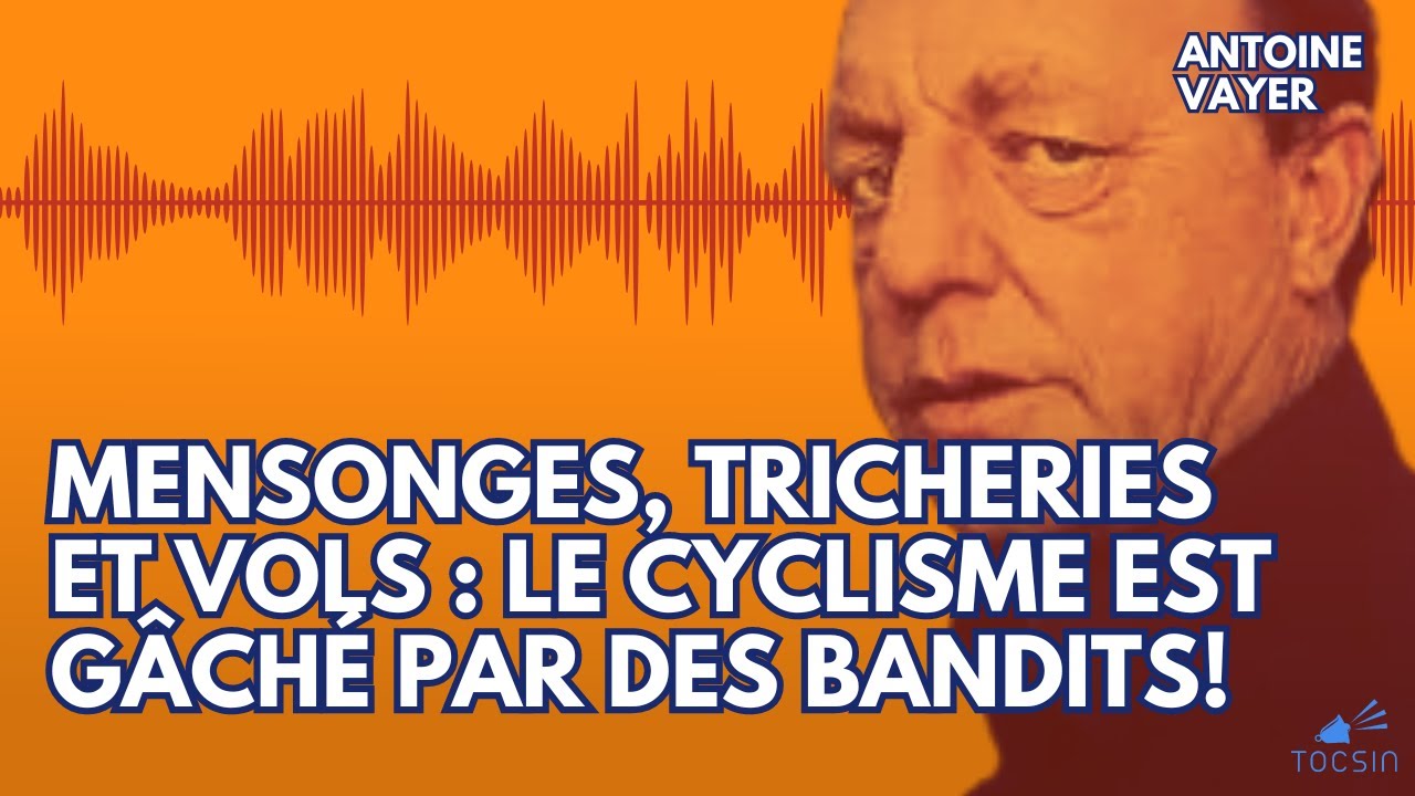 « Mensonges, tricheries et vols : le cyclisme est gâché par des bandits ...