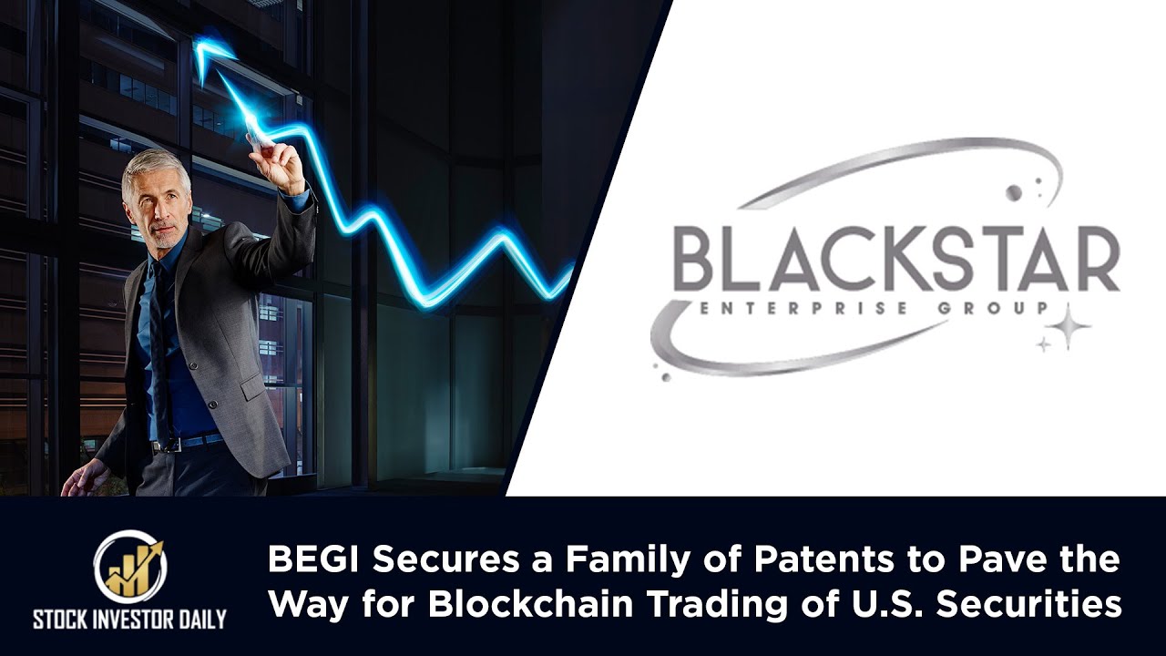 BEGI Secures a Family of Patents to Pave the Way for Blockchain Trading ...