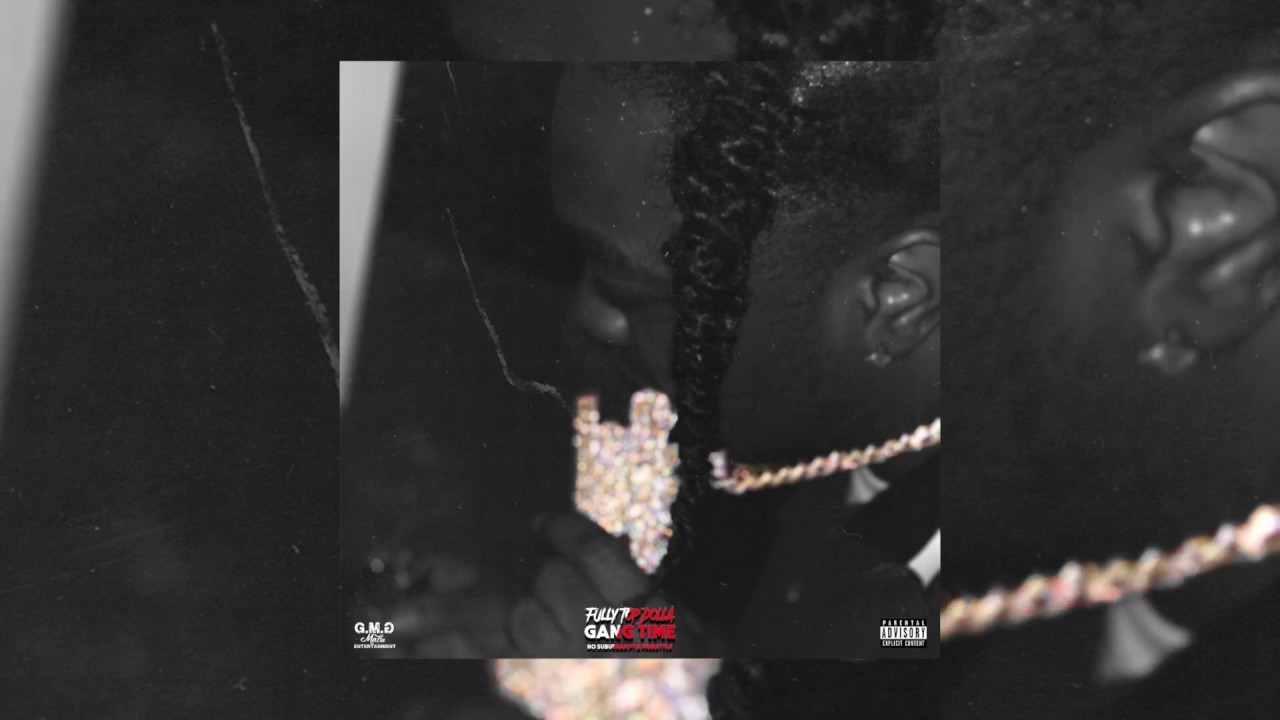 Fully Top Dolla - GANG TIME (No Suburban Pt.2 Freestyle) # ...